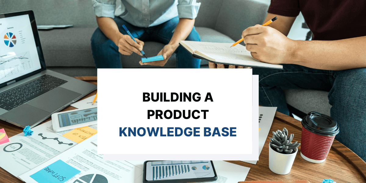Product Knowledge Base: Guide on Creating and Managing It
