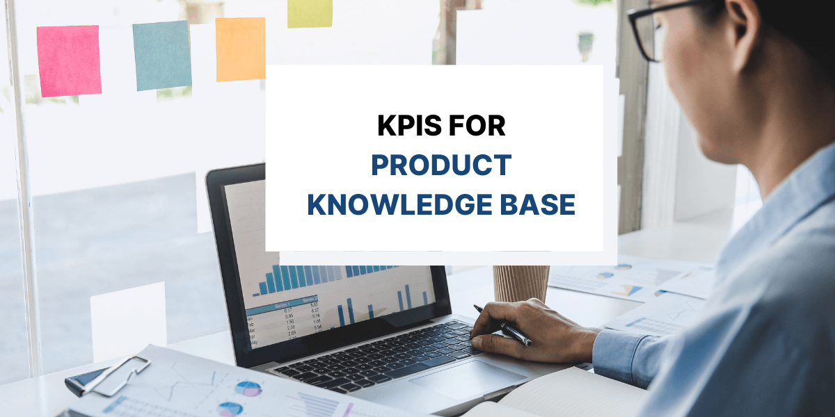 Top 6 KPIs to Track Your Product Knowledge Management Base