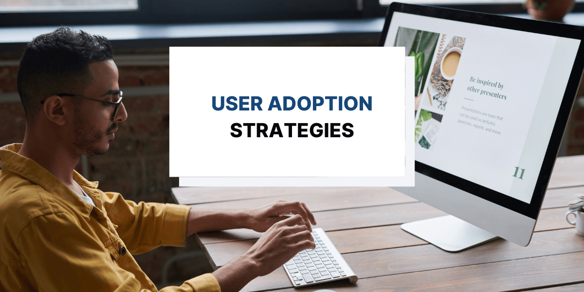 Increase User Adoption: Strategies SaaS Companies Can Use