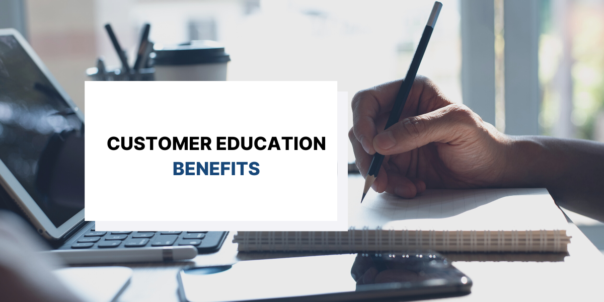 Benefit, Strategies and Best Practices of Customer Education
