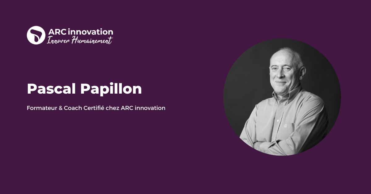 Pascal PAPILLON | Formateur & Coach Certifié chez ARC innovation