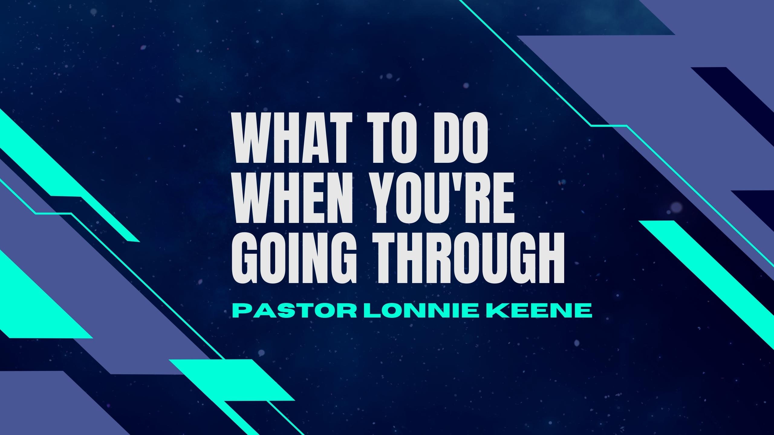 What To Do When You're Going Through