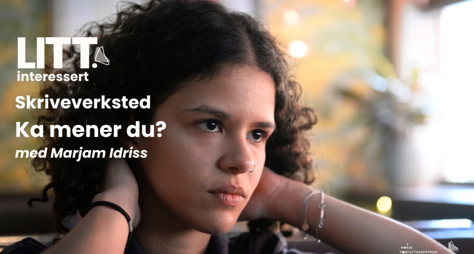 Arrangement: Ka mener du? Skrivekurs med Marjam Idriss