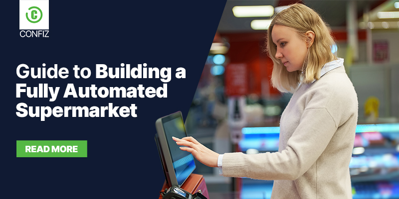 The Ultimate Guide to Building a Fully Automated Supermarket (Part 1)