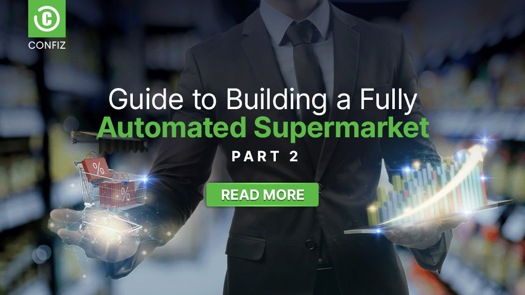 The ultimate guide to building a fully automated supermarket (part 2)