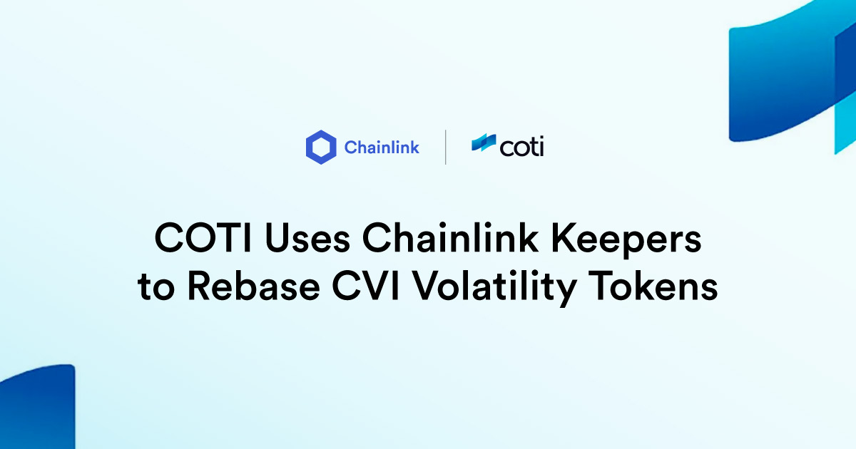 COTI Uses Chainlink Automation to Rebase CVI Volatility Tokens | Chainlink