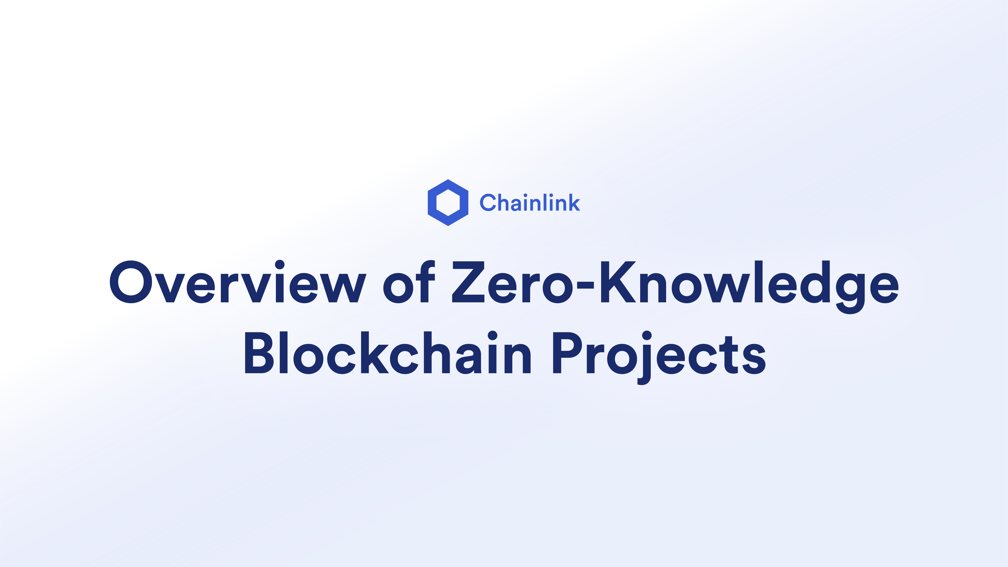 Overview Of Zero-Knowledge Blockchain Projects | Chainlink