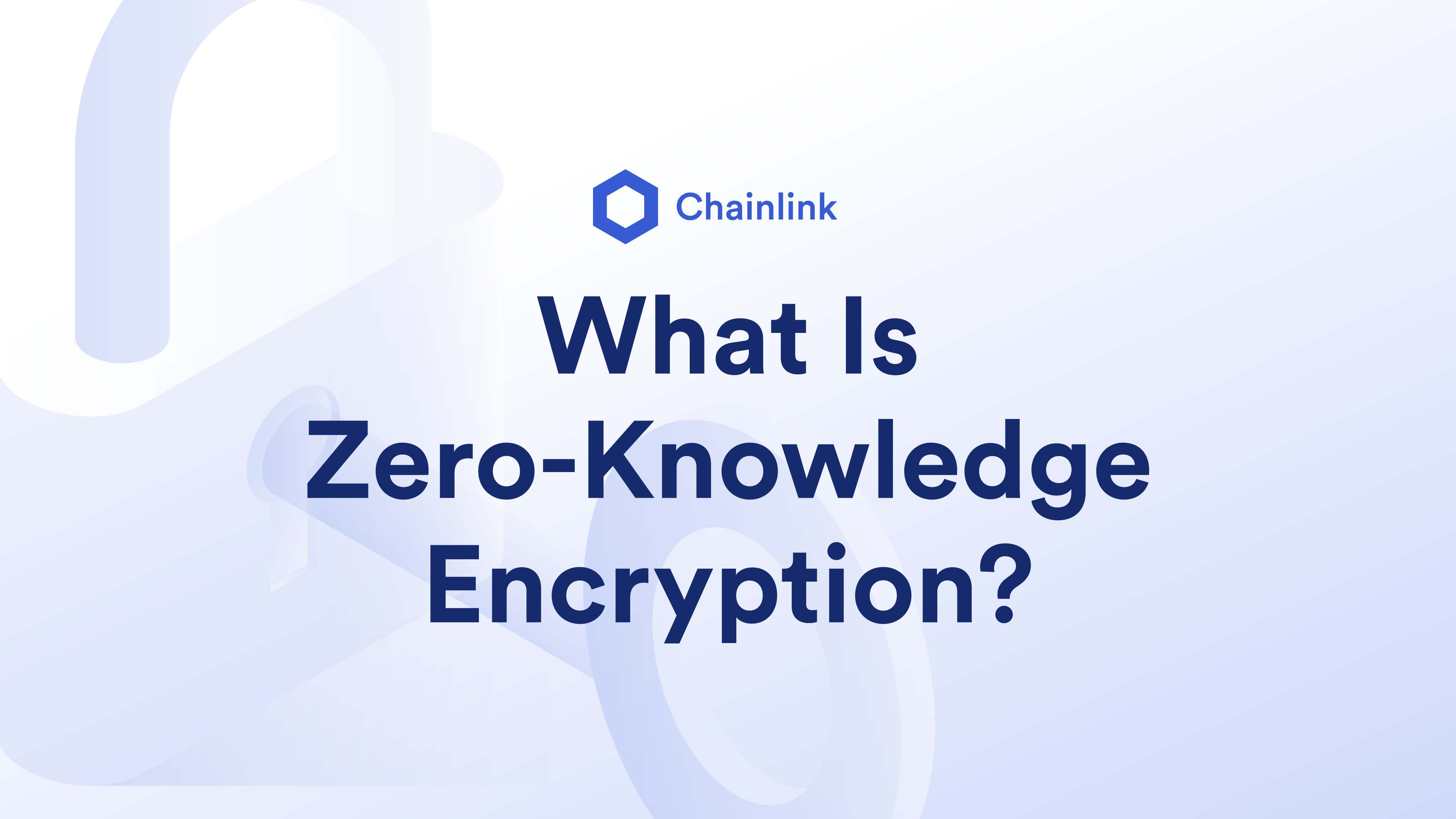 What Is Zero-Knowledge Encryption? | Chainlink