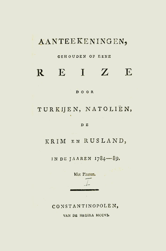 Aanteekeningen, gehouden op eene reize door Turkeyen, Natoliën, de Krim ...