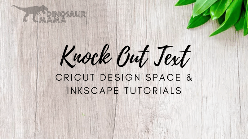How to Create Knock Out Text - Inkscape & Cricut Design Space