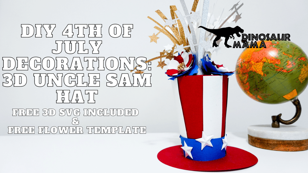 DIY 4th of July Decorations with Cricut | 3D SVG Uncle Sam Hat