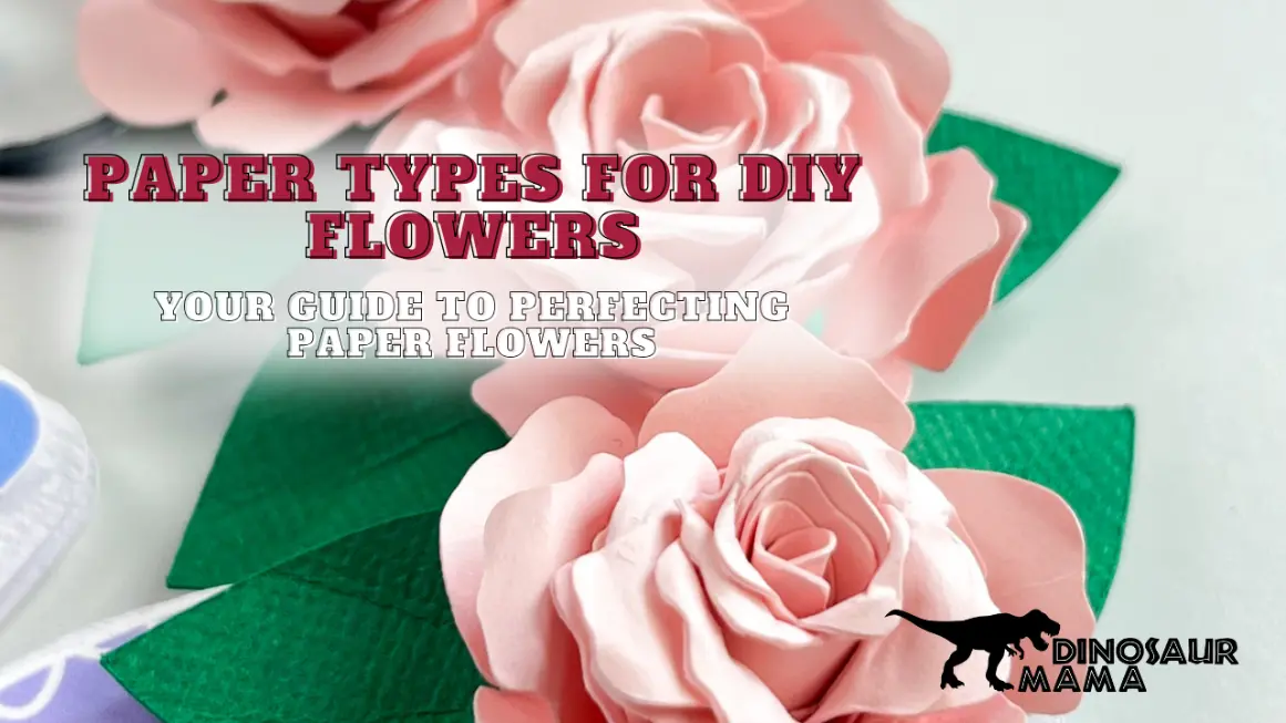 Complete Guide to Choosing the Perfect Paper for Paper Flowers