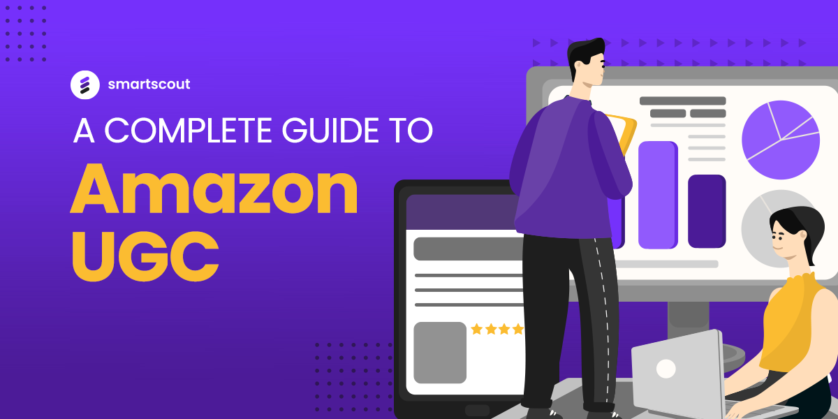 The Complete Guide to Amazon UGC