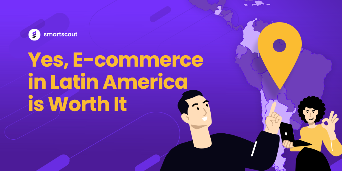 Yes, E-Commerce in Latin America Is Worth It