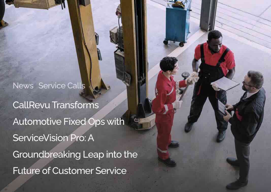 CallRevu Transforms Automotive Fixed Ops - Press Release