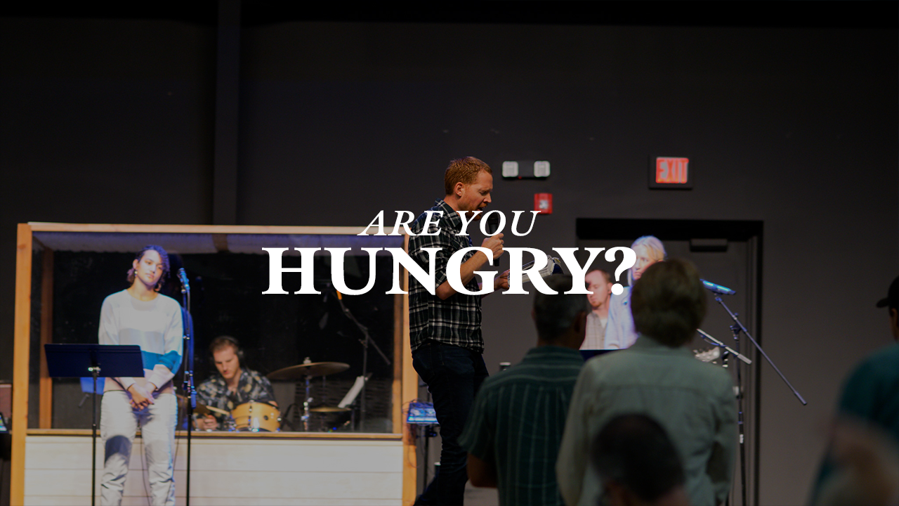 Sermon Are You Hungry