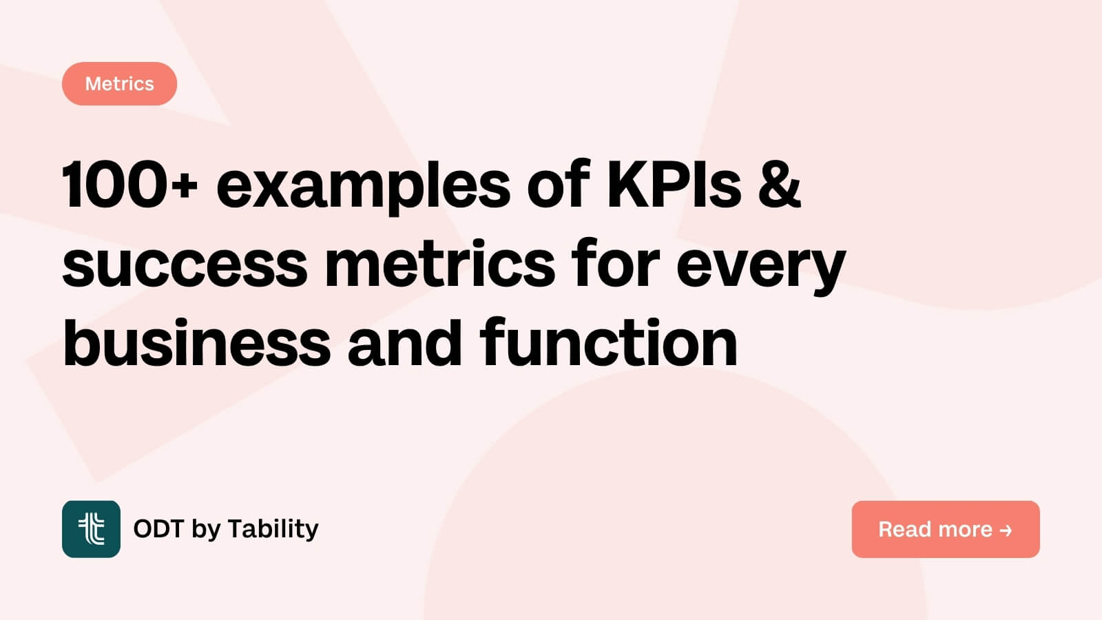 100+ examples of KPIs and success metrics for every business and function