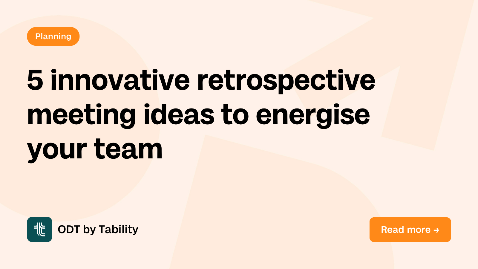 5 innovative retrospective meeting ideas to energise your team