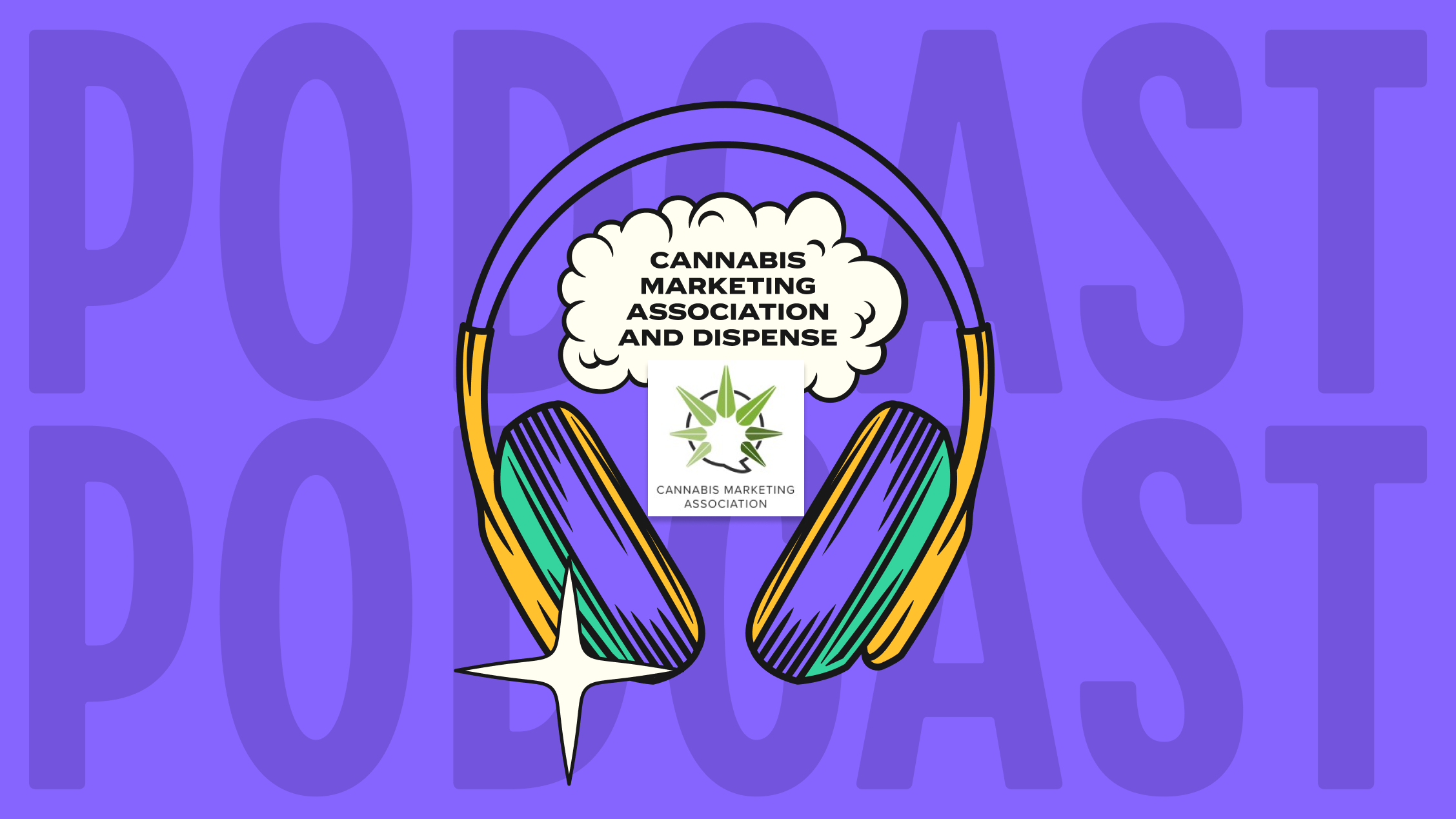 Podcast: Cannabis Marketing Association | Dispense Blog