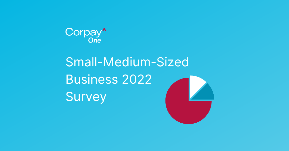 Small-Medium-Sized Business 2022 Survey | Corpay One Blog