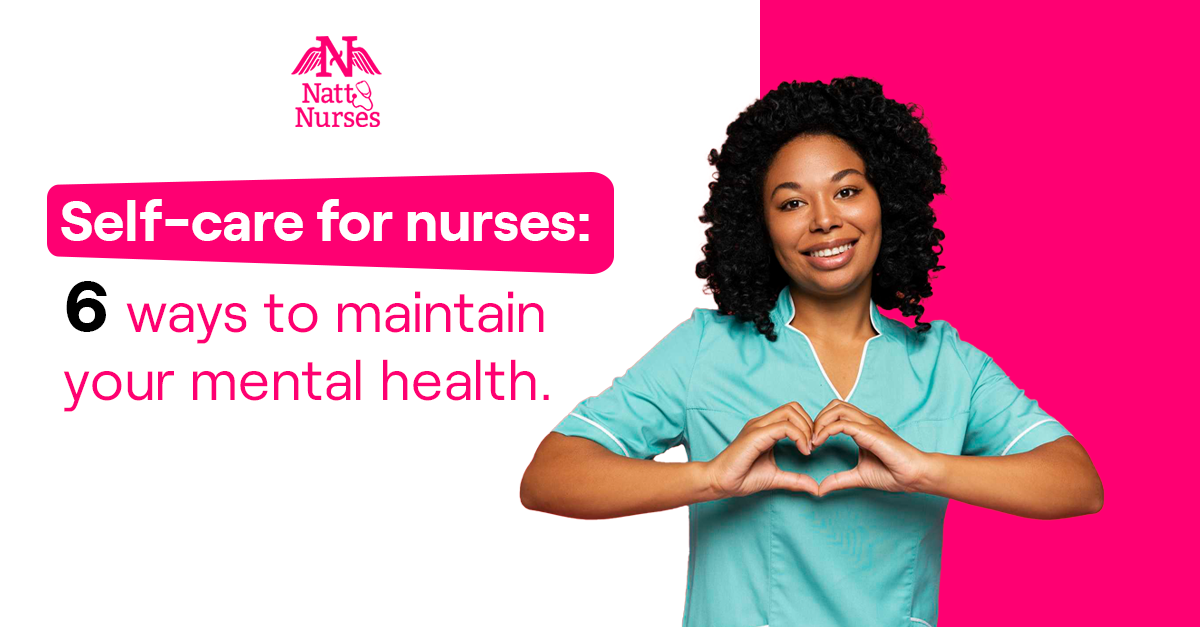 Self-care for Nurses: Six Ways to Avoid Burnout and Maintain your ...