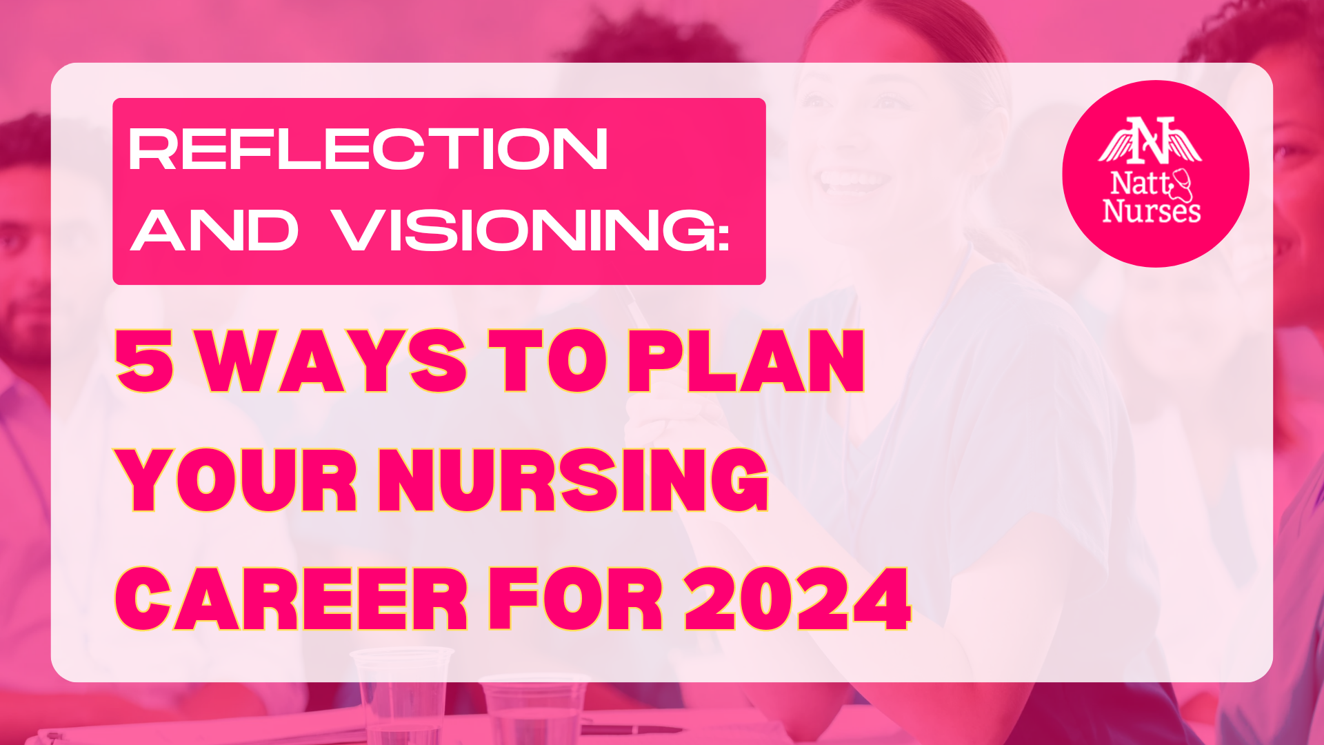 Reflection and Visioning: 5 Ways to Plan Your Nursing Career for 2024