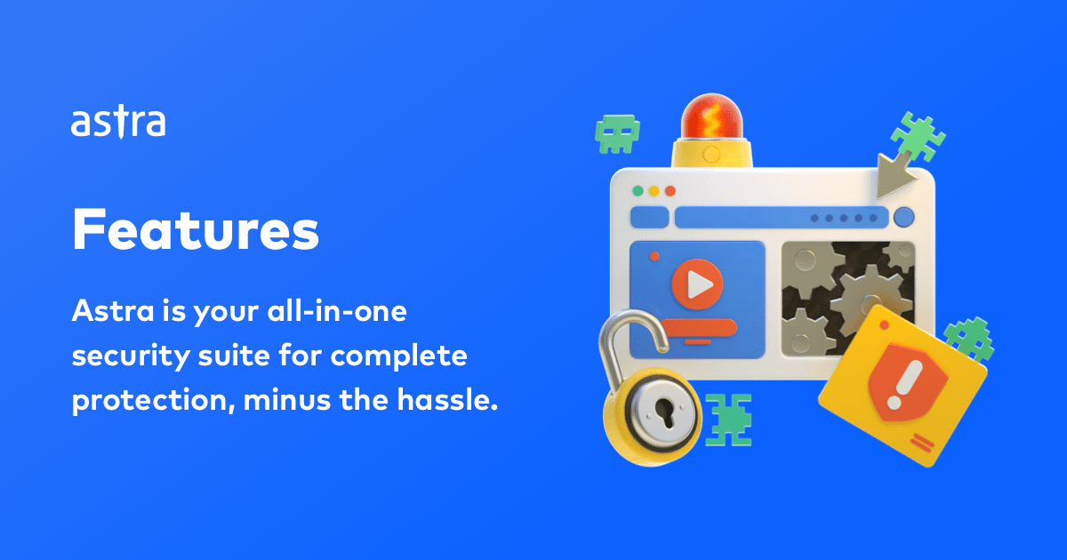 Astra Website Protection Features | Firewall | Malware Scanner