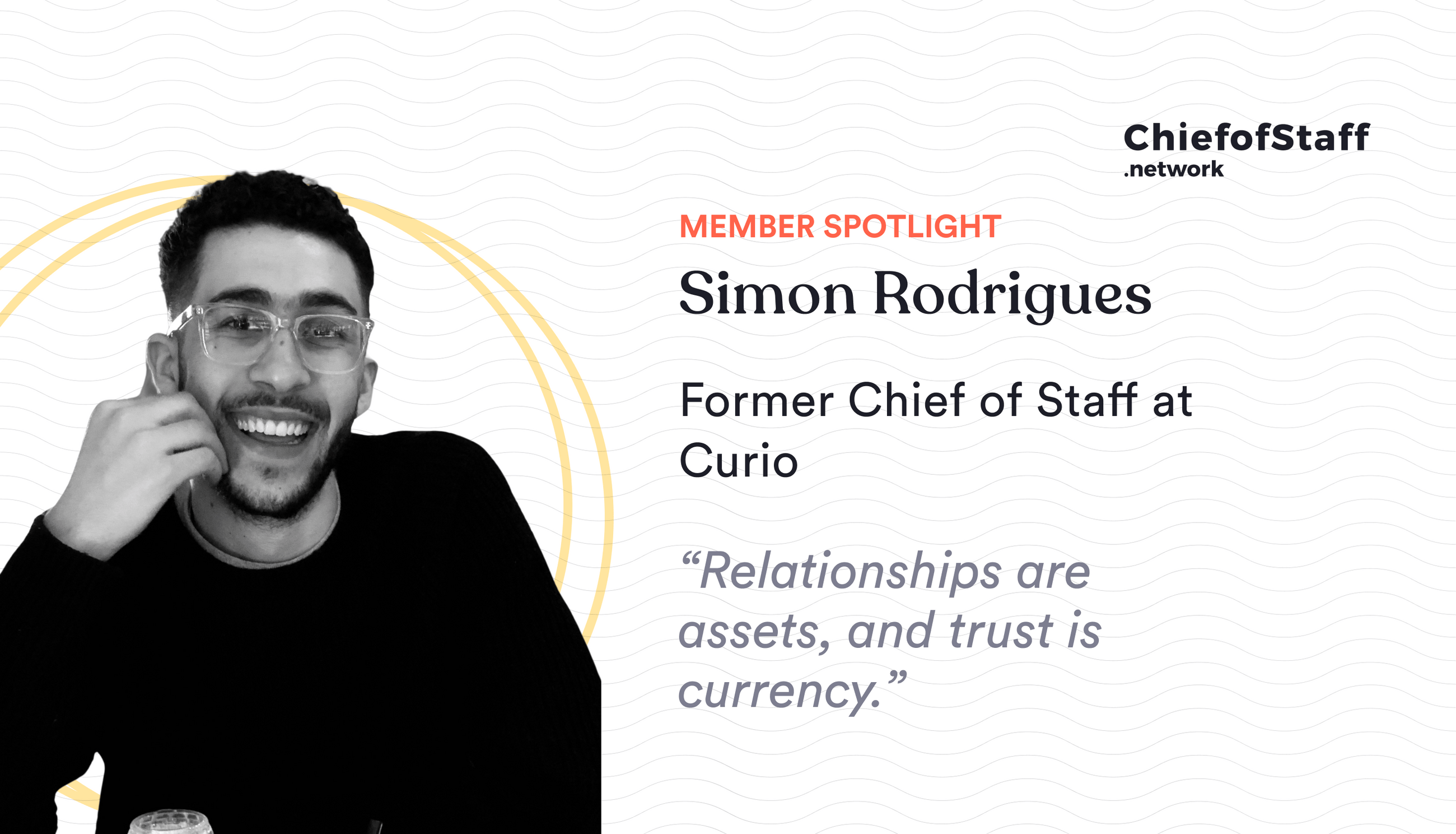 Member Spotlight: Simon Rodrigues, Former Chief of Staff at Curio ...