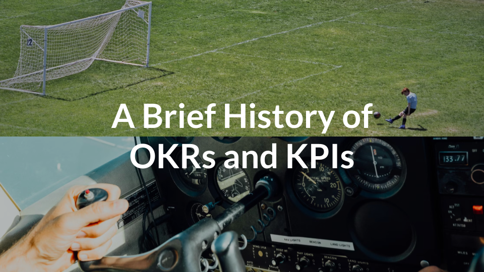 A Brief History of OKRs and KPIs
