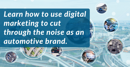 Why Automotive Brands Need Digital Marketing | True Digital Communications