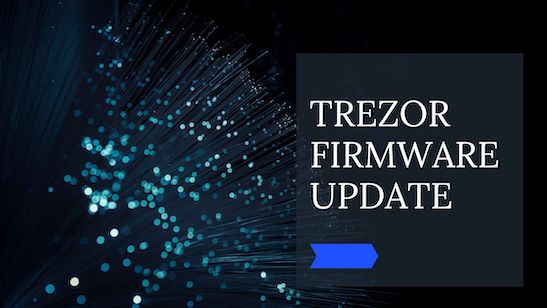 How to Update the Firmware on Your Trezor Hardware Wallet? - Weirdo.Rocks