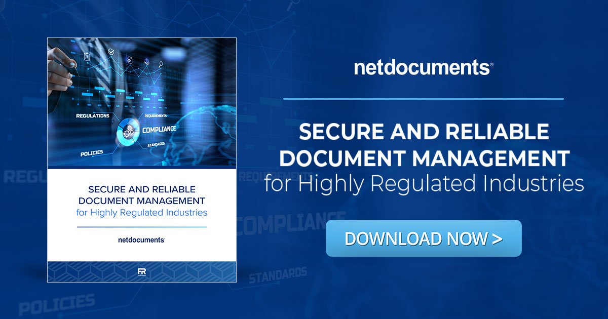 Secure and Reliable Document Management for Highly Regulated Industries | NetDocuments