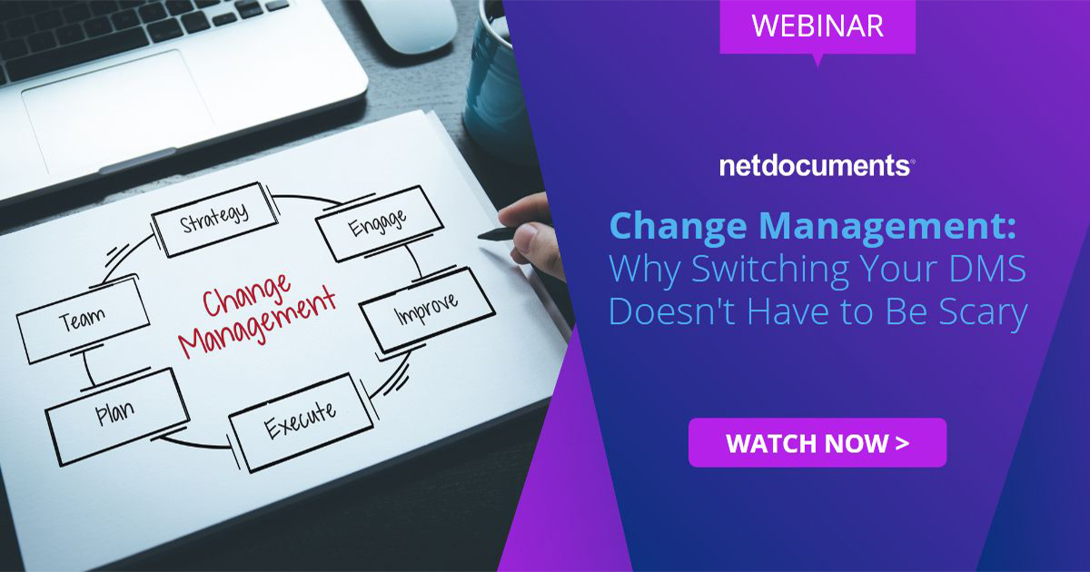 Change Management – Why Switching Your DMS Doesn't Have to Be Scary | NetDocuments