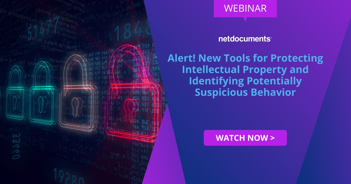 Tools for Protecting Intellectual Property and Identifying Sus Behavior | NetDocuments