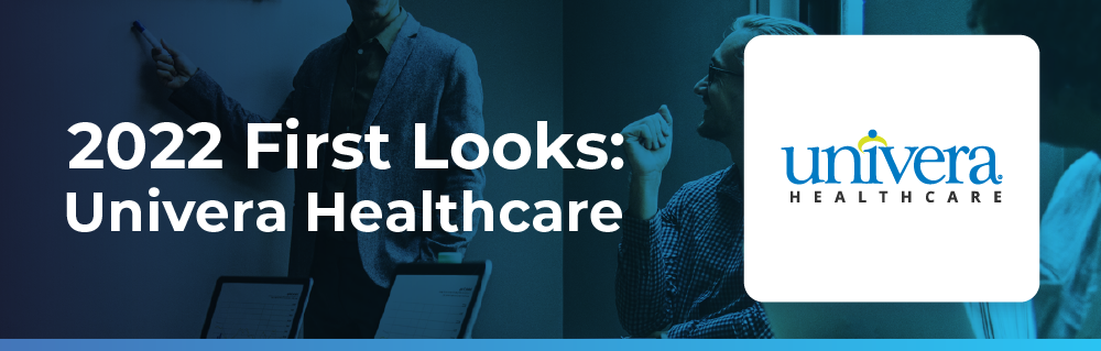 Univera Healthcare 2022 First Looks Announced! | CareValue Agent Blog