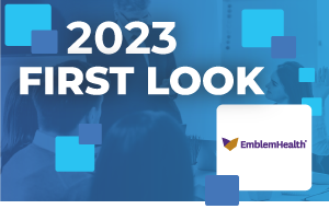 EmblemHealth 2023 First Looks Announced! | CareValue Agent Blog