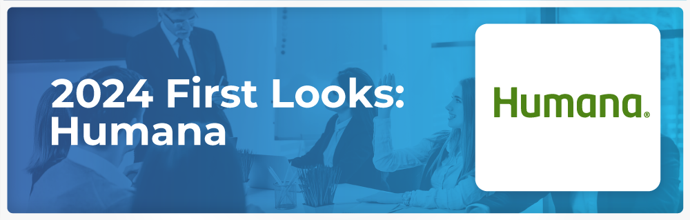 Humana 2024 First Looks Announced! | CareValue Agent Blog