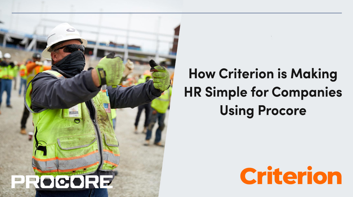 Criterion: An Ideal HCM Solution for Procore Users