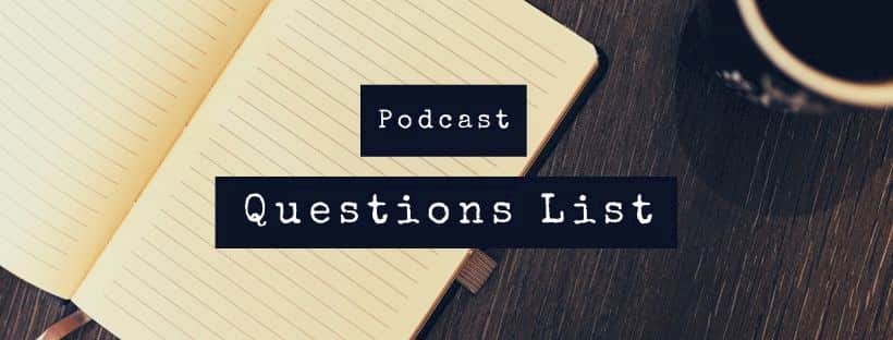 200+ Podcast Questions For Your Next Episode