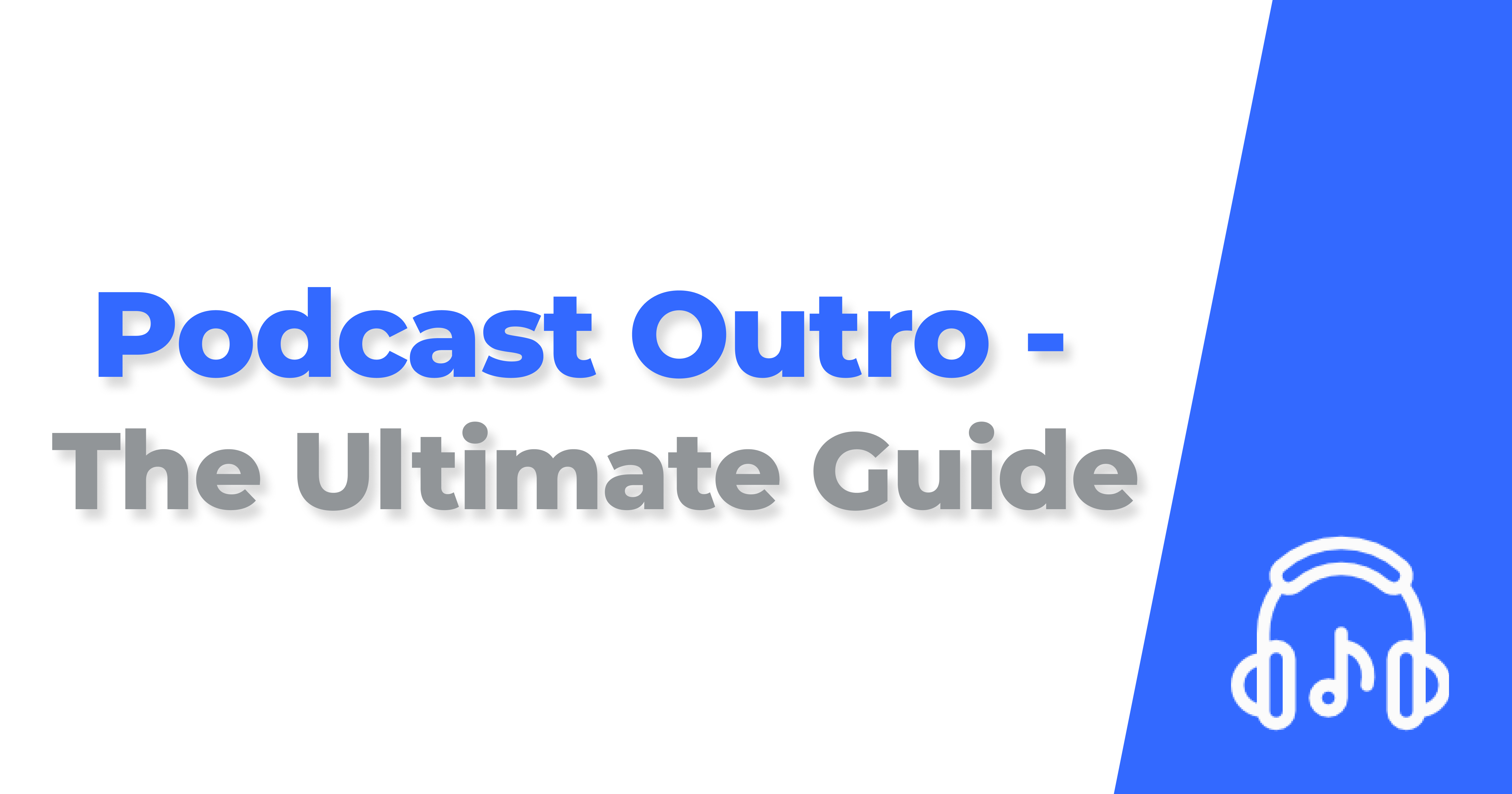 Podcast Outro - The Ultimate Guide
