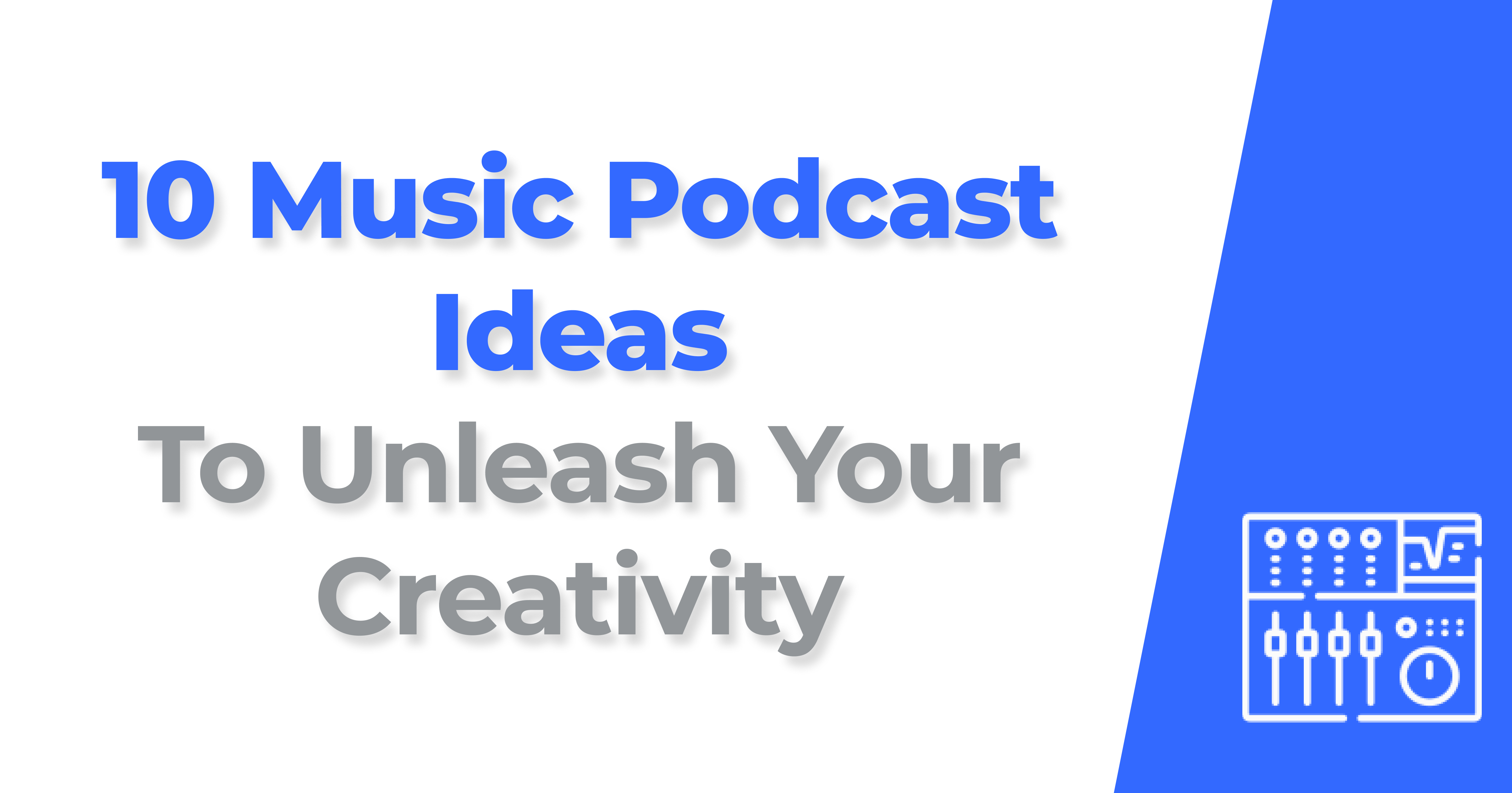 10 Music Podcast Ideas To Unleash Your Creativity