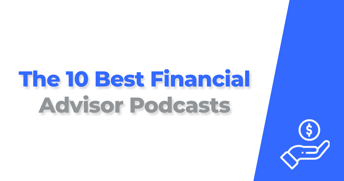 The 10 Best Financial Advisor Podcasts