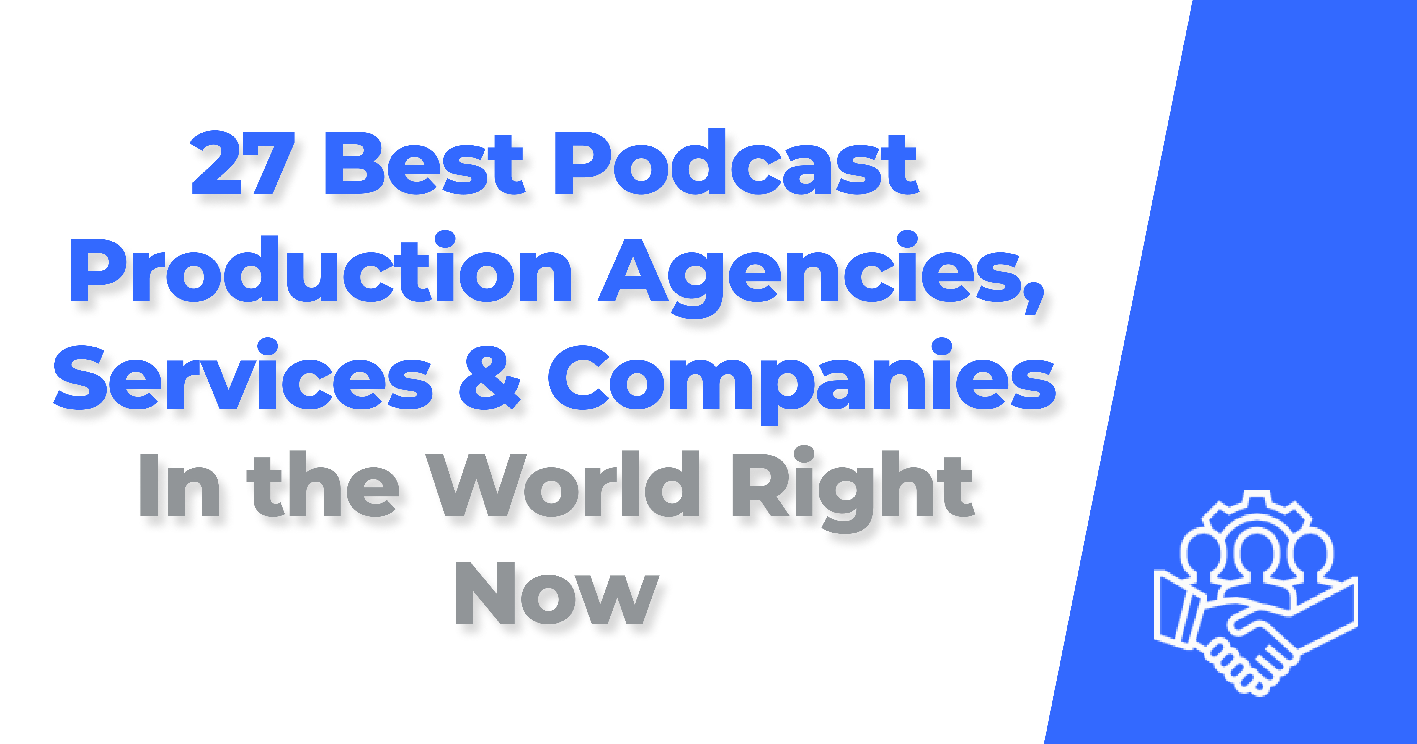 27 Best Podcast Production Agencies, Services & Companies In The World ...