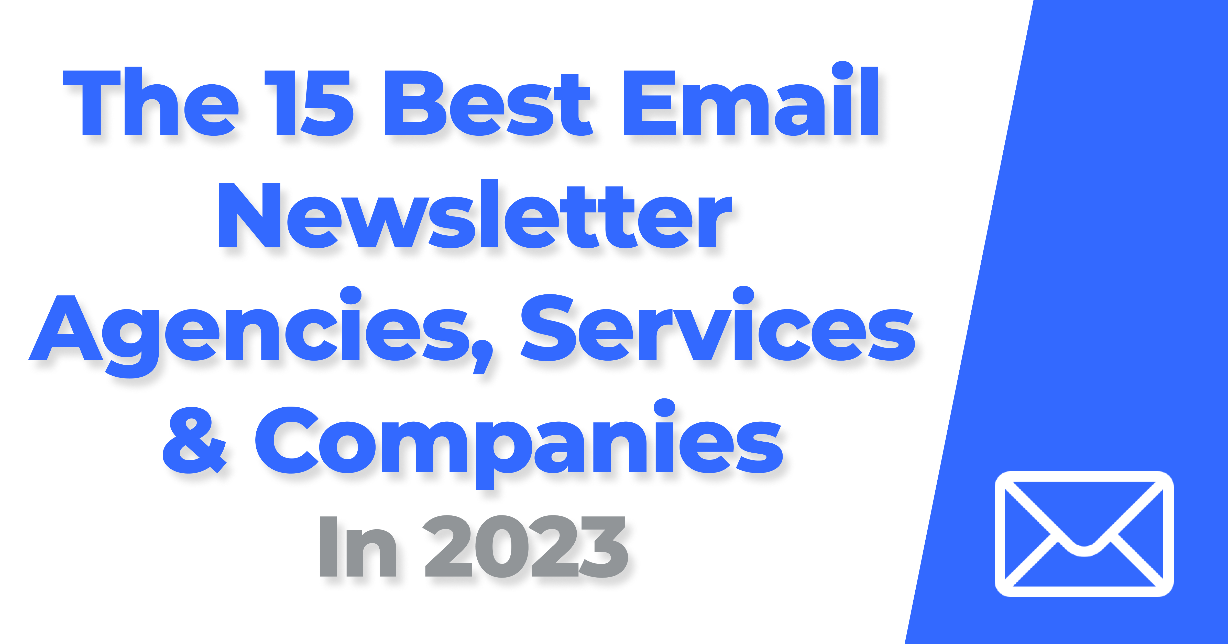 Best 15 Email Newsletter Agencies, Services & Companies In 2023