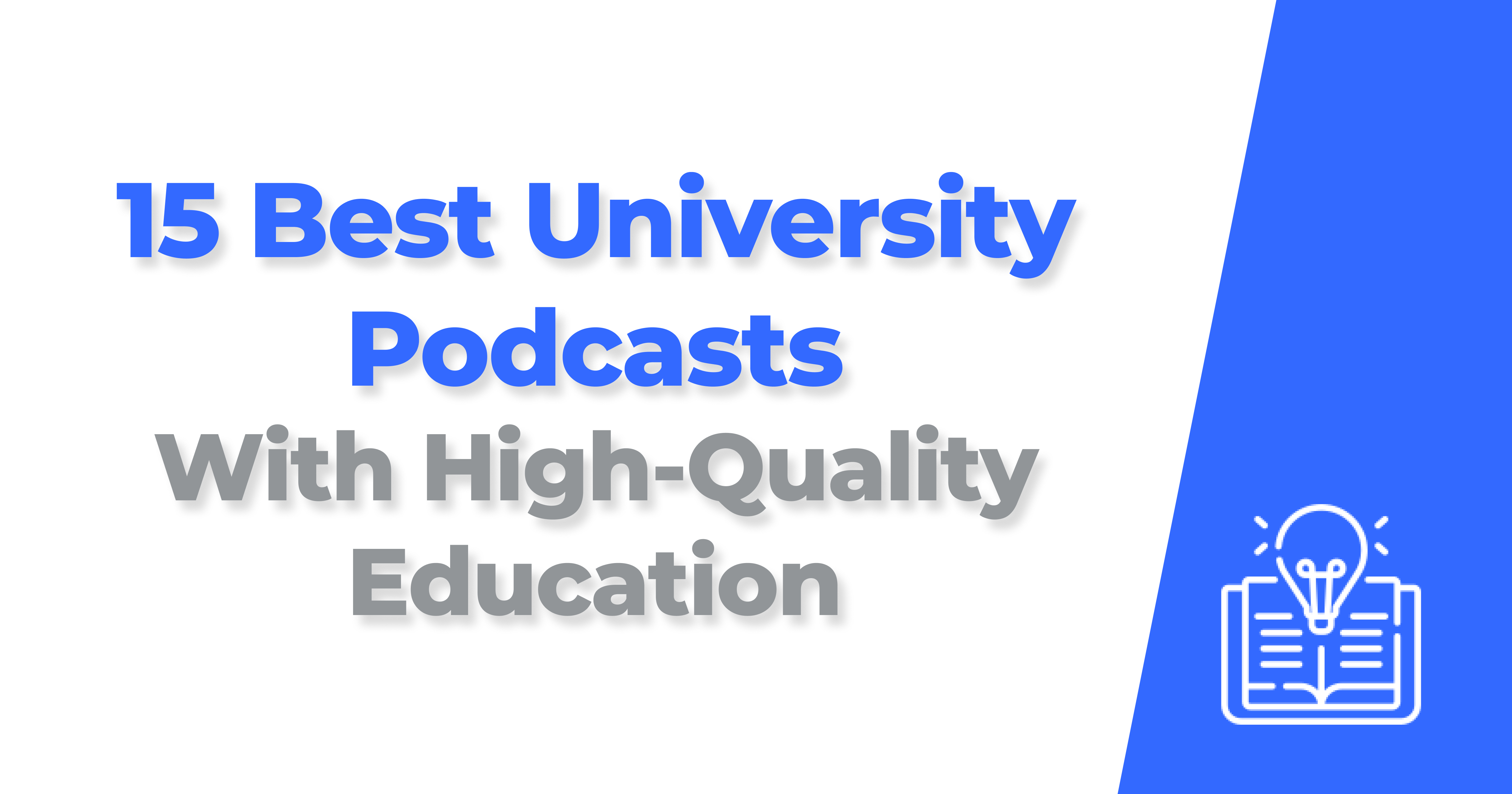 The 15 Best University Podcasts With High-Quality Education