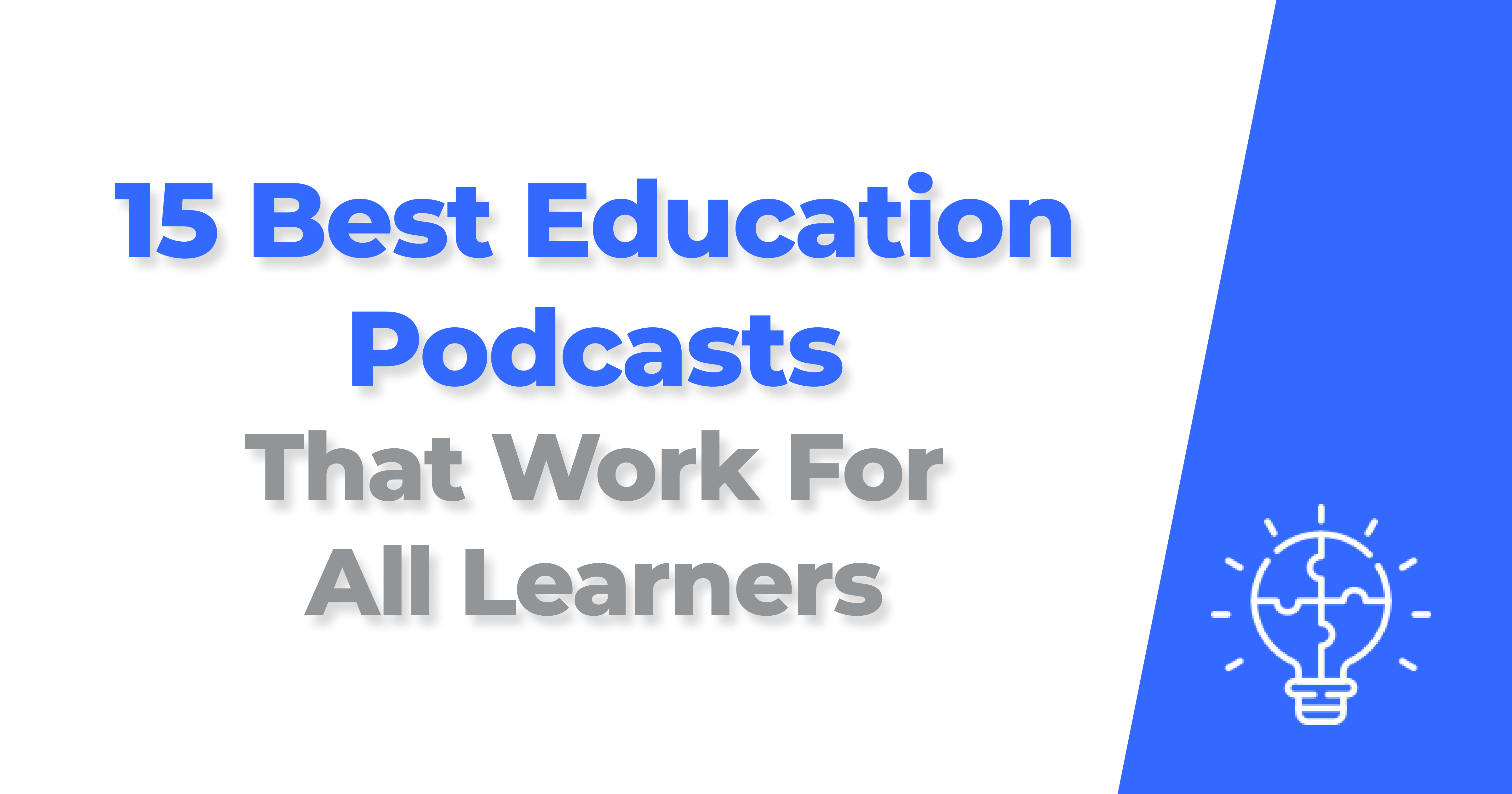 The 15 Best Education Podcasts That Work For All Learners