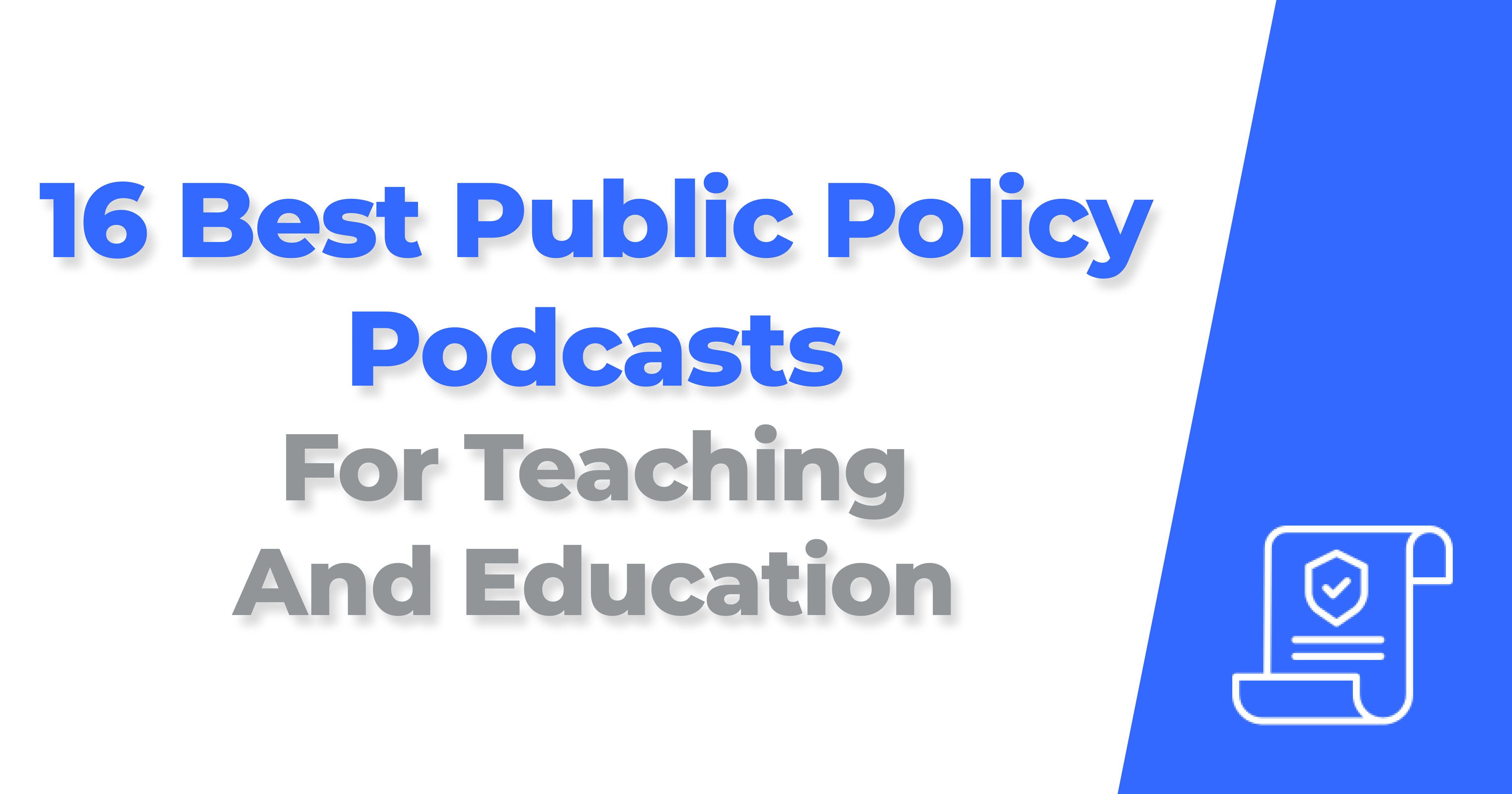 The 16 Best Public Policy Podcasts For Teaching And Education