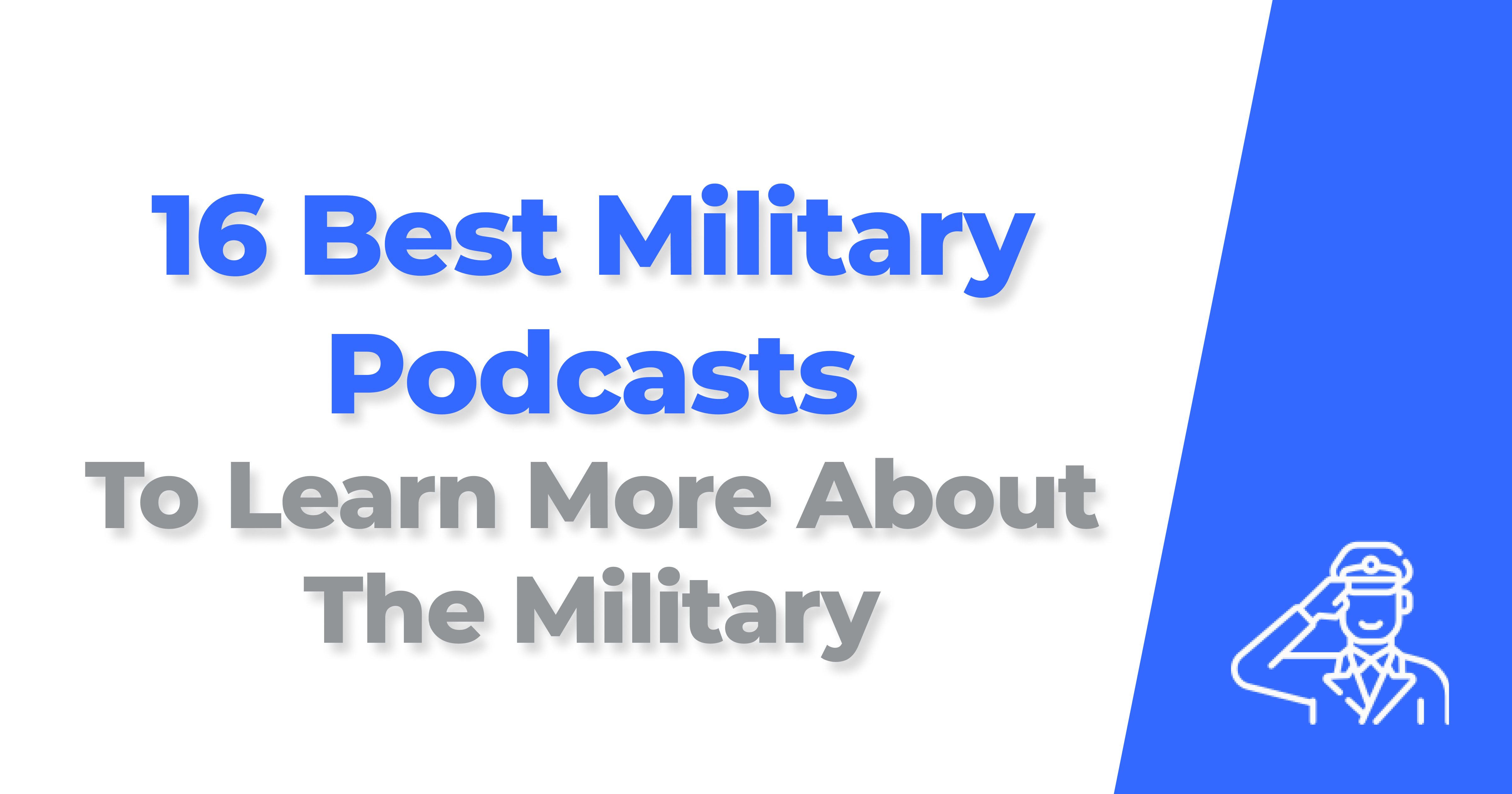 16 Best Military Podcasts To Learn More About The Military