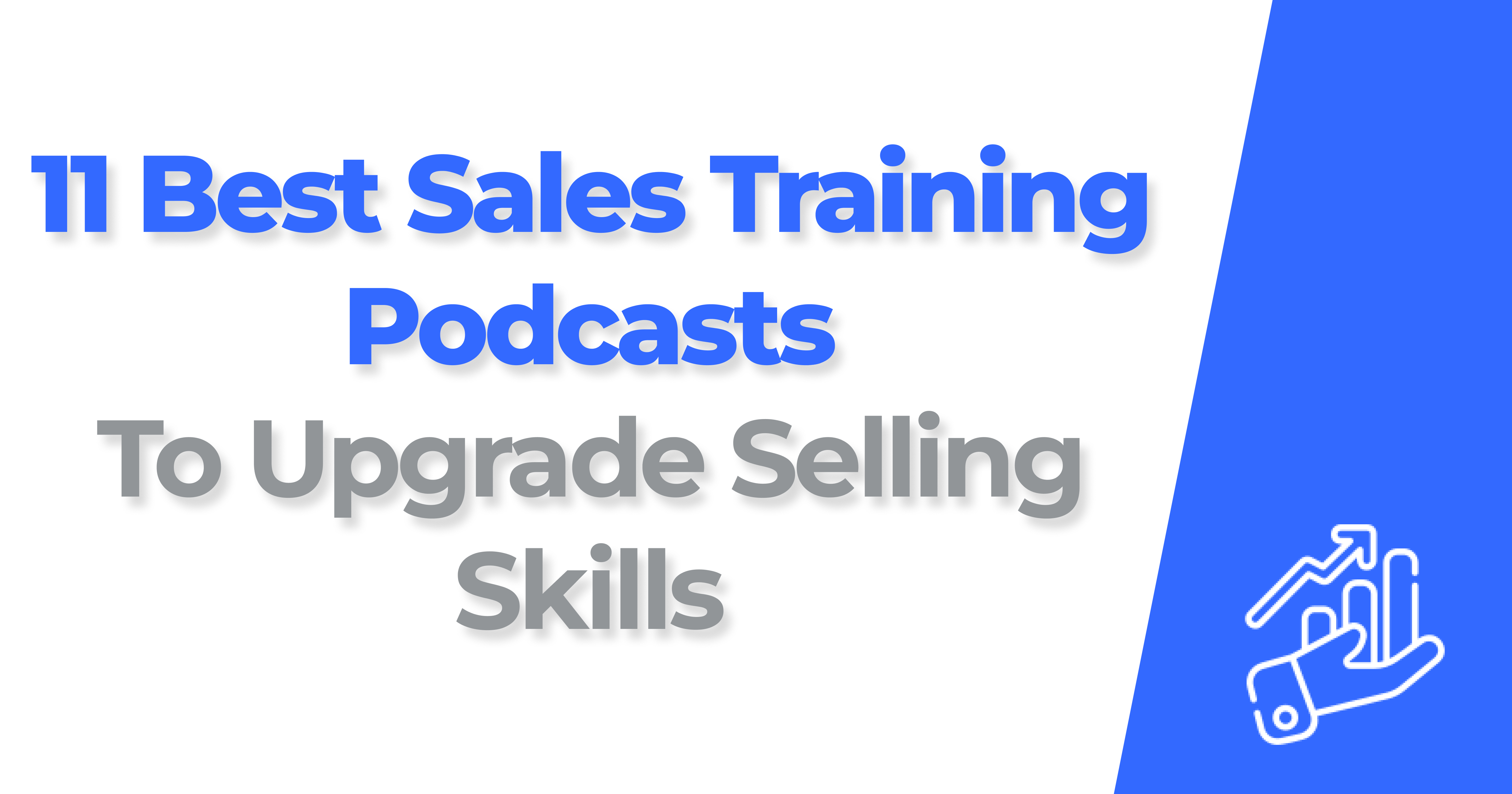 The 11 Best Sales Training Podcasts To Upgrade Selling Skills