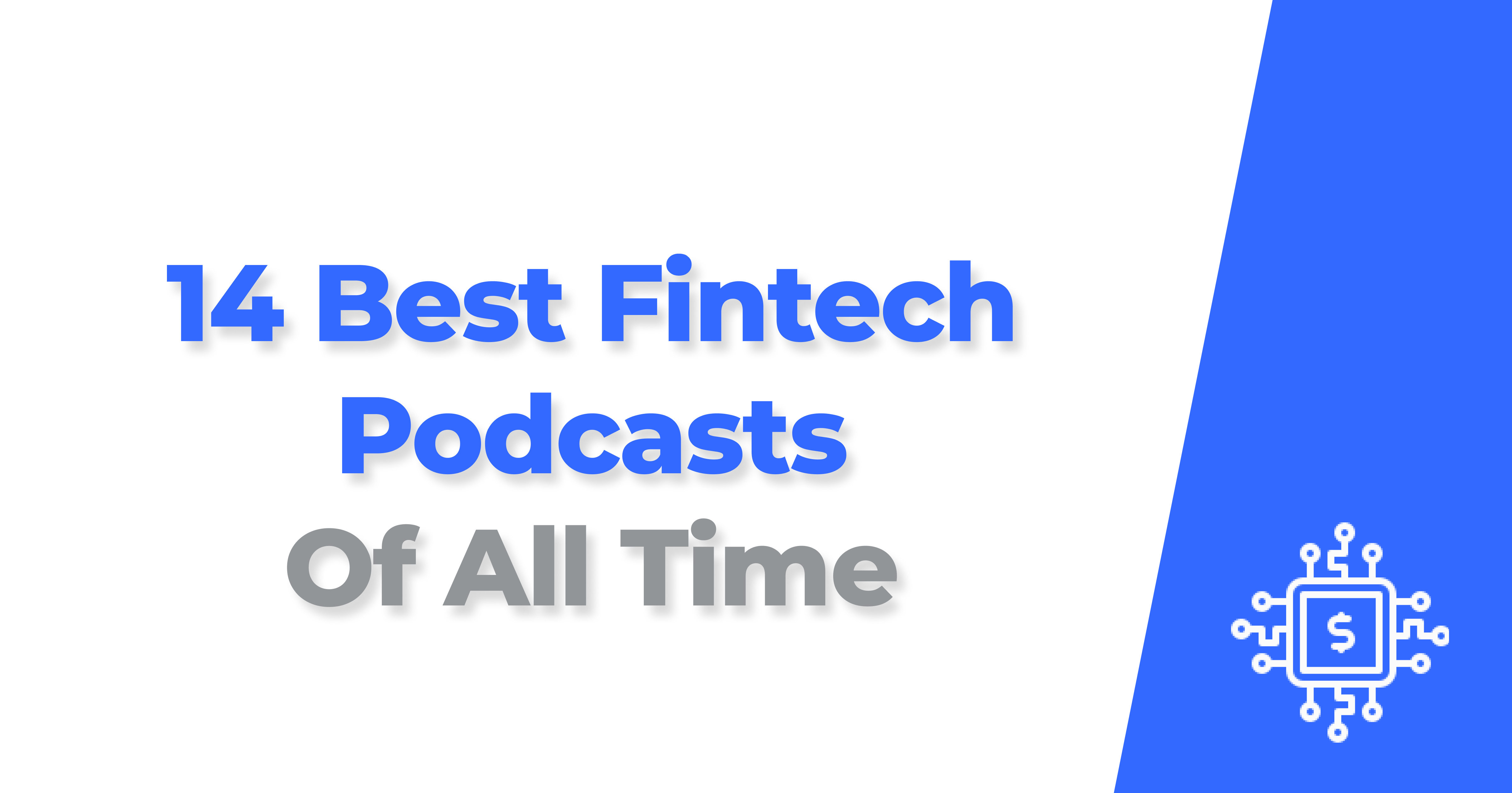 14 Best Fintech Podcasts Of All Time
